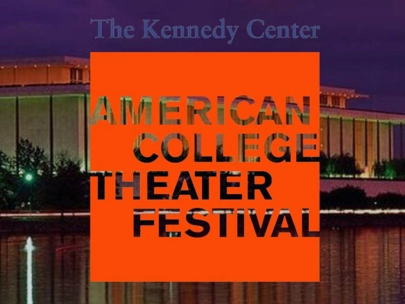 Kennedy Center American College Theatre Festival - Theatre